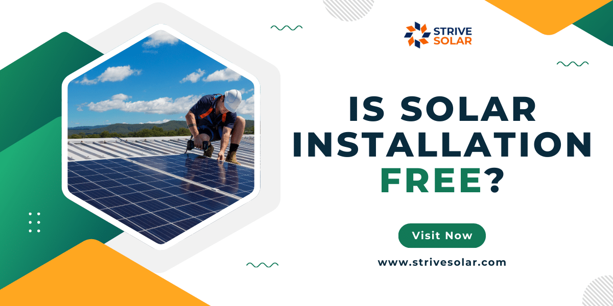 Is Solar Installation Free? - Strive Solar